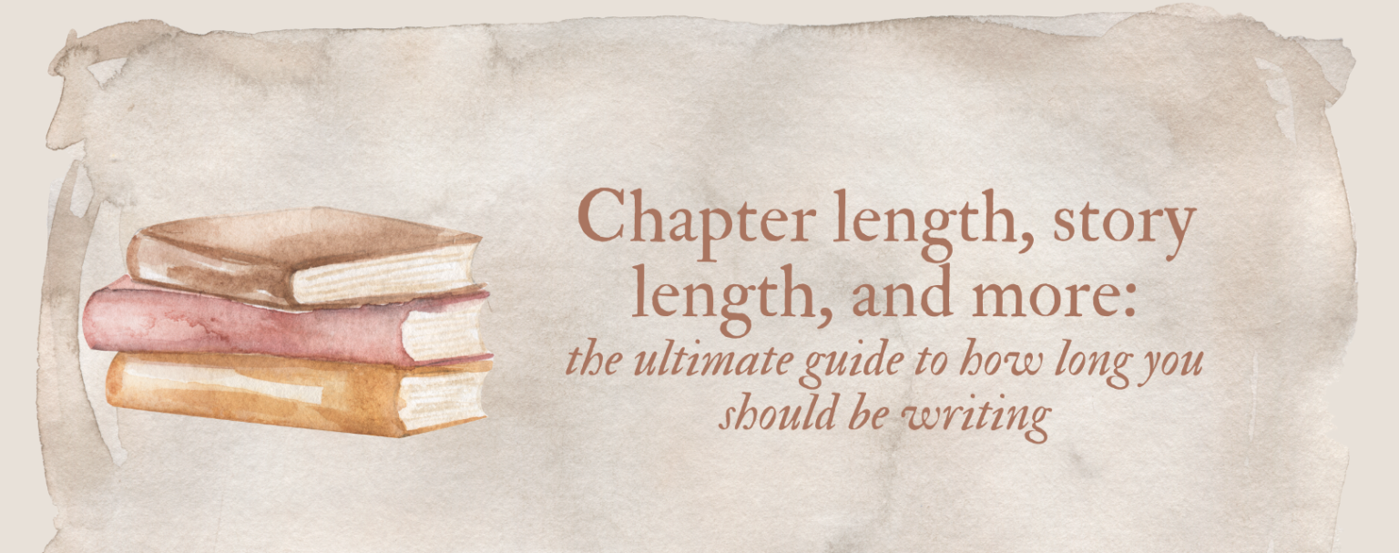 Chapter length, story length, and more: the ultimate guide to how long ...