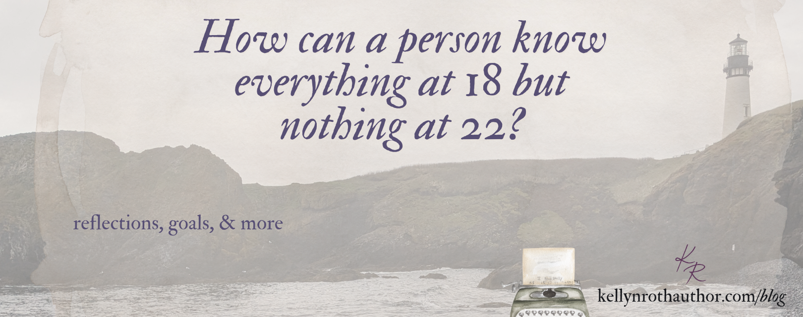 Feeling 22 & Other Miscellaneous Updates on My Life | Kellyn Roth ...