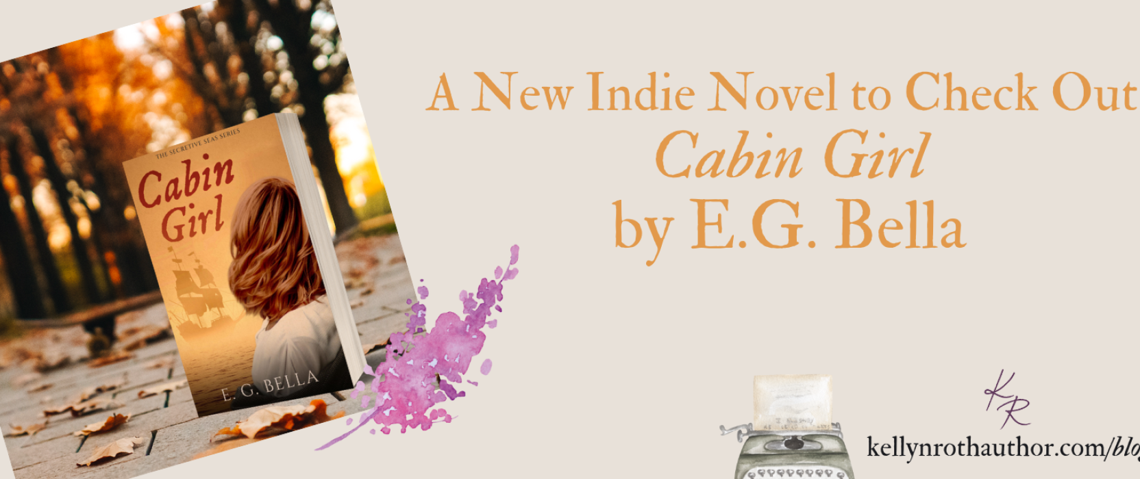 A New Indie Novel to Check Out: Cabin Girl by E.G. Bella | Kellyn Roth ...