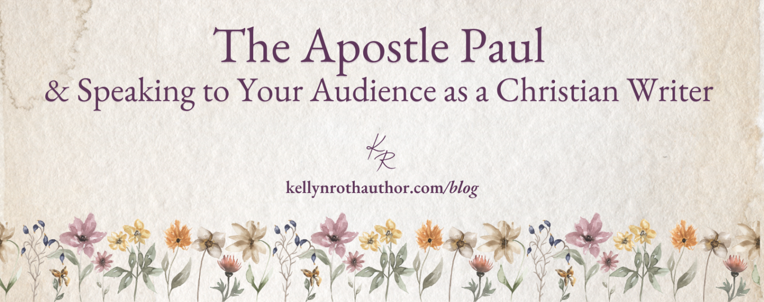 The Apostle Paul & Speaking to Your Audience as a Christian Writer ...