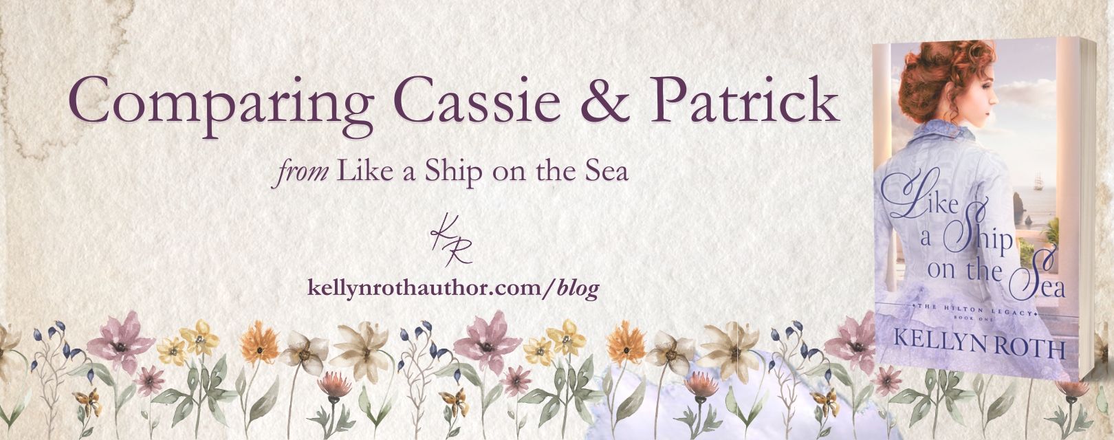 Comparing Patrick and Cassie from Like a Ship on the Sea | Kellyn Roth ...